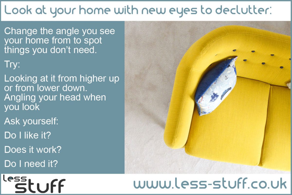 Try different ways of looking at your stuff