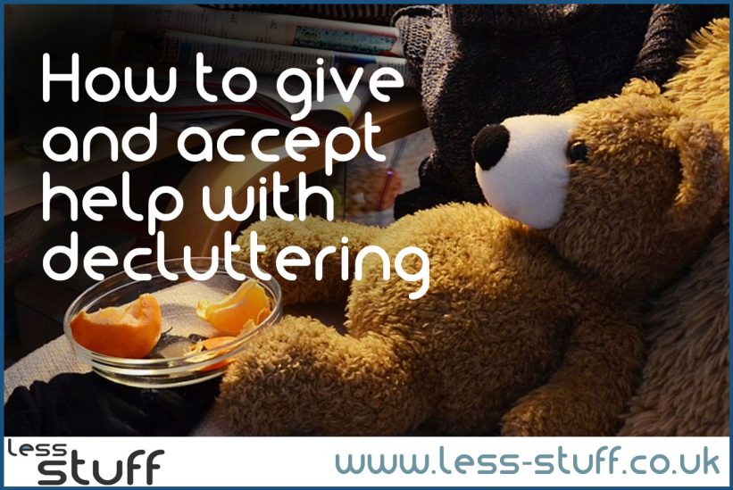 How to give and accept help decluttering - less stuff - decluttering ...