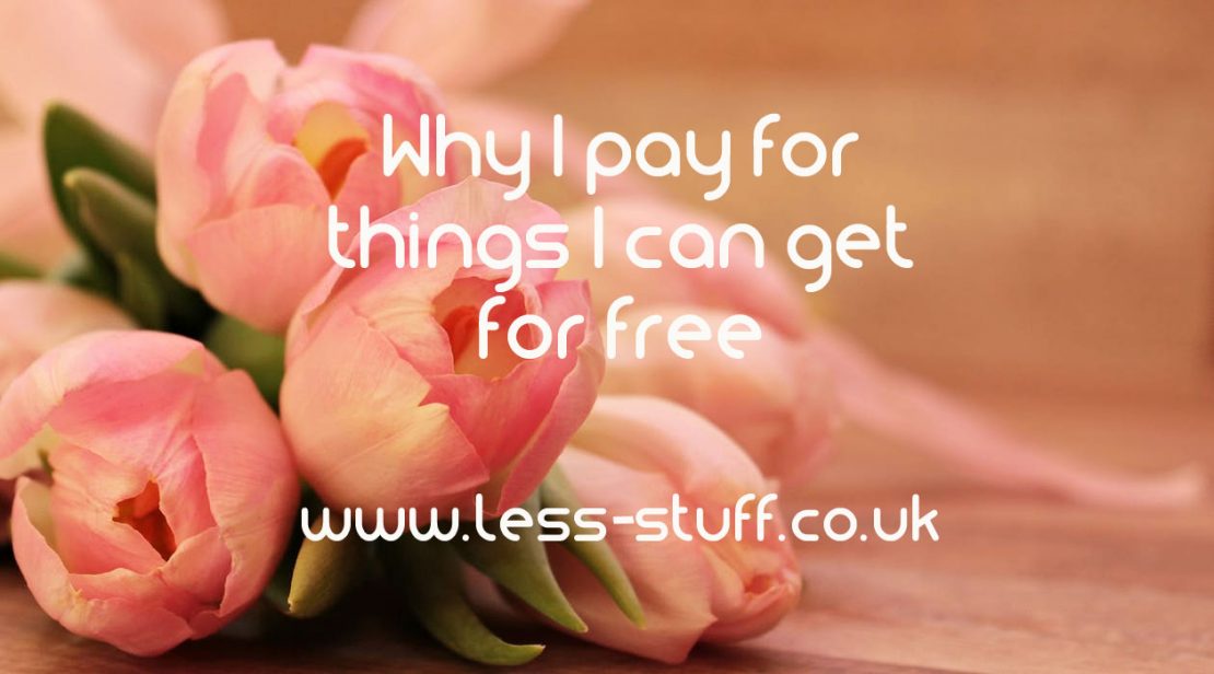 Why I Pay For Things I Can Get For Free And What I Do If I Can t Pay why-i-pay-for-things-i-can-get-for-free-and-what-i-do-if-i-can-t-pay