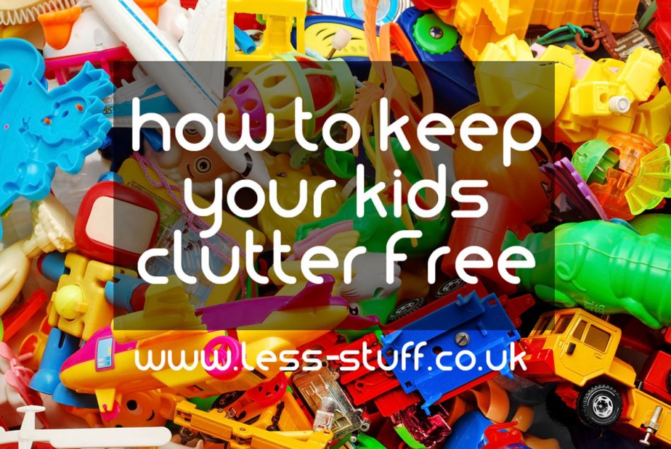 How to Keep your Kids Clutter Free - less stuff - decluttering for non ...